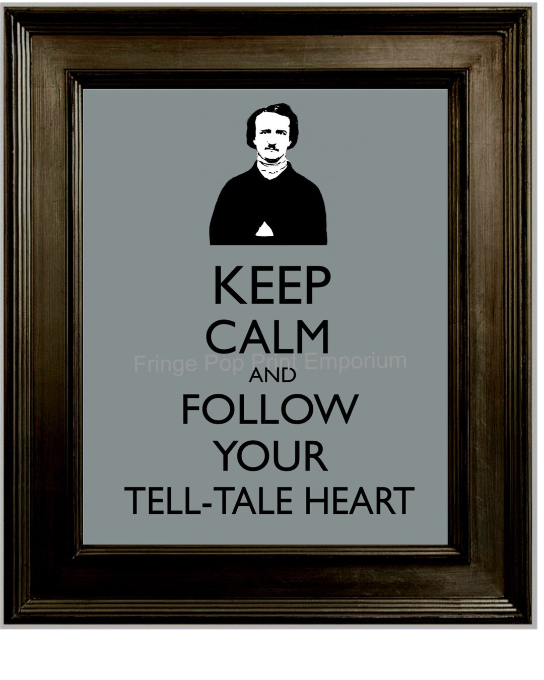 Keep Calm Edgar Allan Poe Art Print 8 X 10 - Keep Calm and Follow Your ...