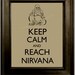 Buddha Keep Calm Art Print 8 X 10 Keep Calm and Reach Nirvana Buddhism ...