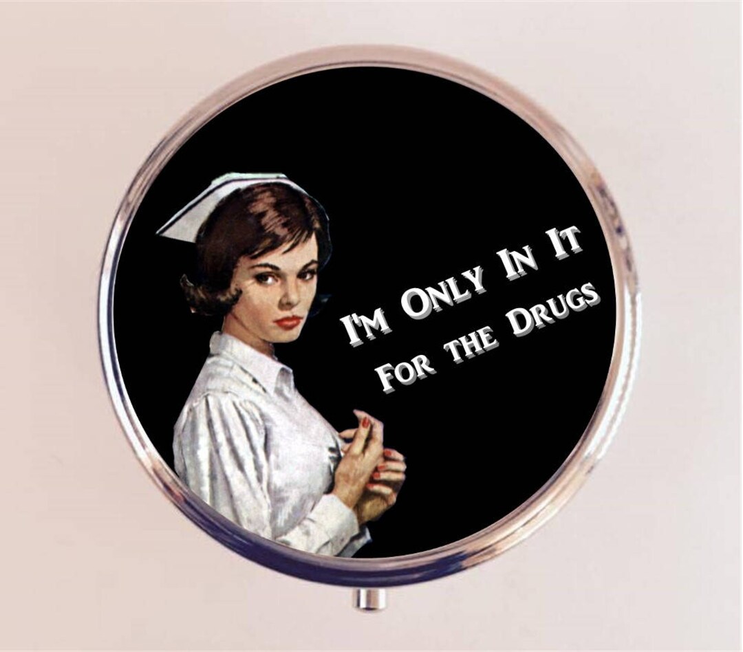 Nurse Humor Pill Box Case Pillbox Holder Trinket Retro Funny I'm Only ...