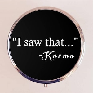 I Saw That Karma Pill Box Case Pillbox Holder Trinket Funny Humorous ...