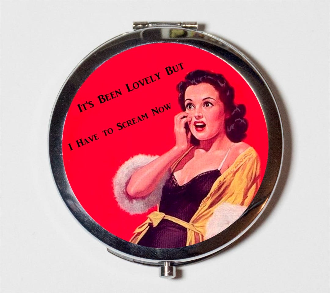 Pin up Girl Compact Mirror - Retro Humor It's Been Lovely but I Have to ...