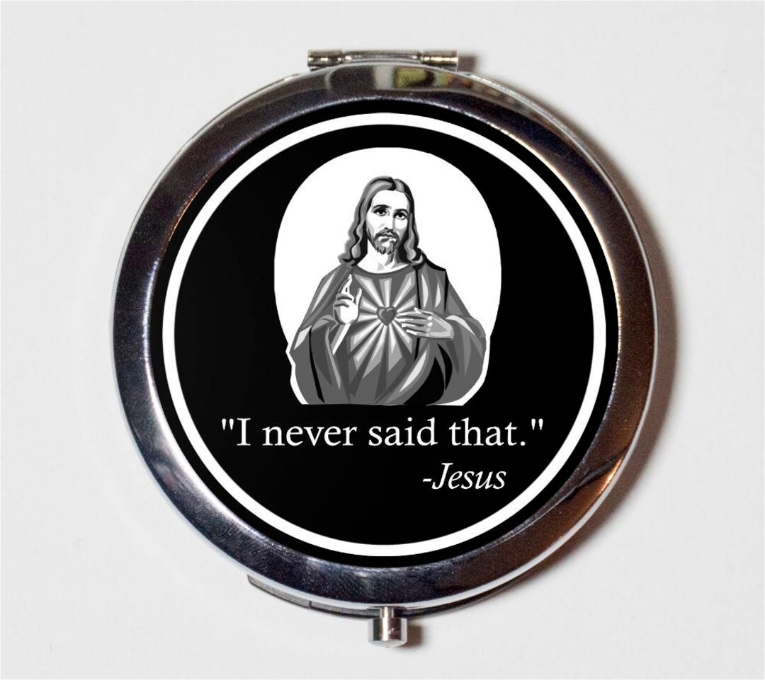 Funny Jesus Compact Mirror - I Never Said That Spiritual Humor - Make ...