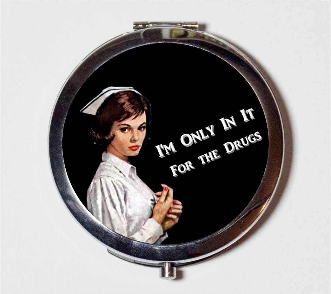 Nurse Humor Compact Mirror - Funny Pulp Fiction I'm Only in It for the ...
