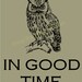 Owl Word Art Print 8 X 10 - Owl in Good Time - Mantra - Affirmation ...