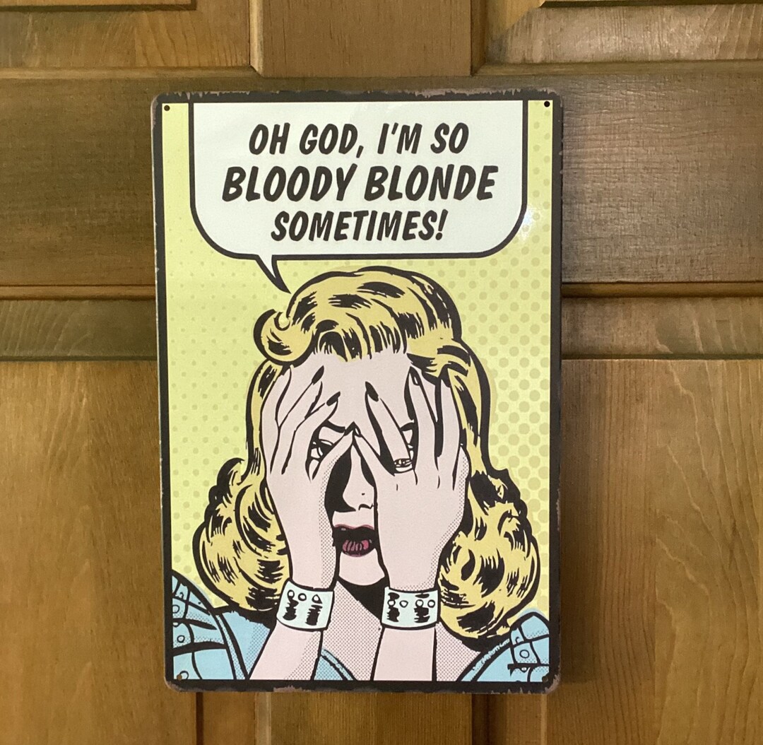 BOGO 50% Off, Blonde Jokes Wall Art Decor, 8x12 Tin Sign - Humorous ...