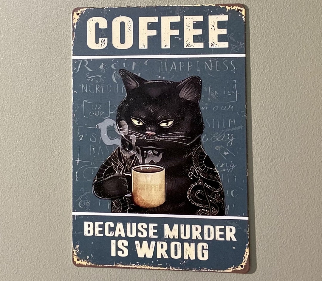 BOGO 50% Off, Cat Humor, Coffee, Wall Art Decor, Coffee Because Murder ...