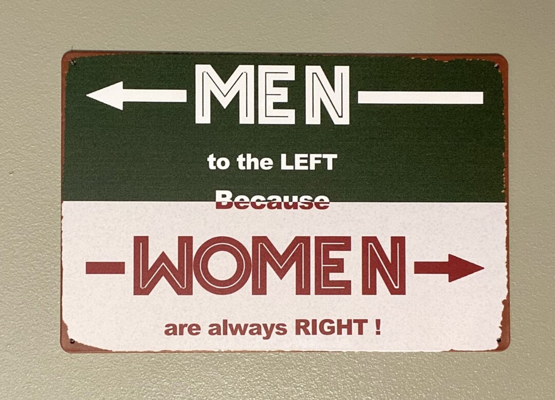 Restroom Signage - BOGO 50% Off, "men to the LEFT Because Women Are ...