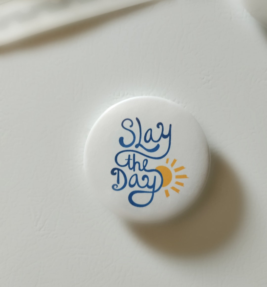 Slay the Day Magnet/pin - Etsy