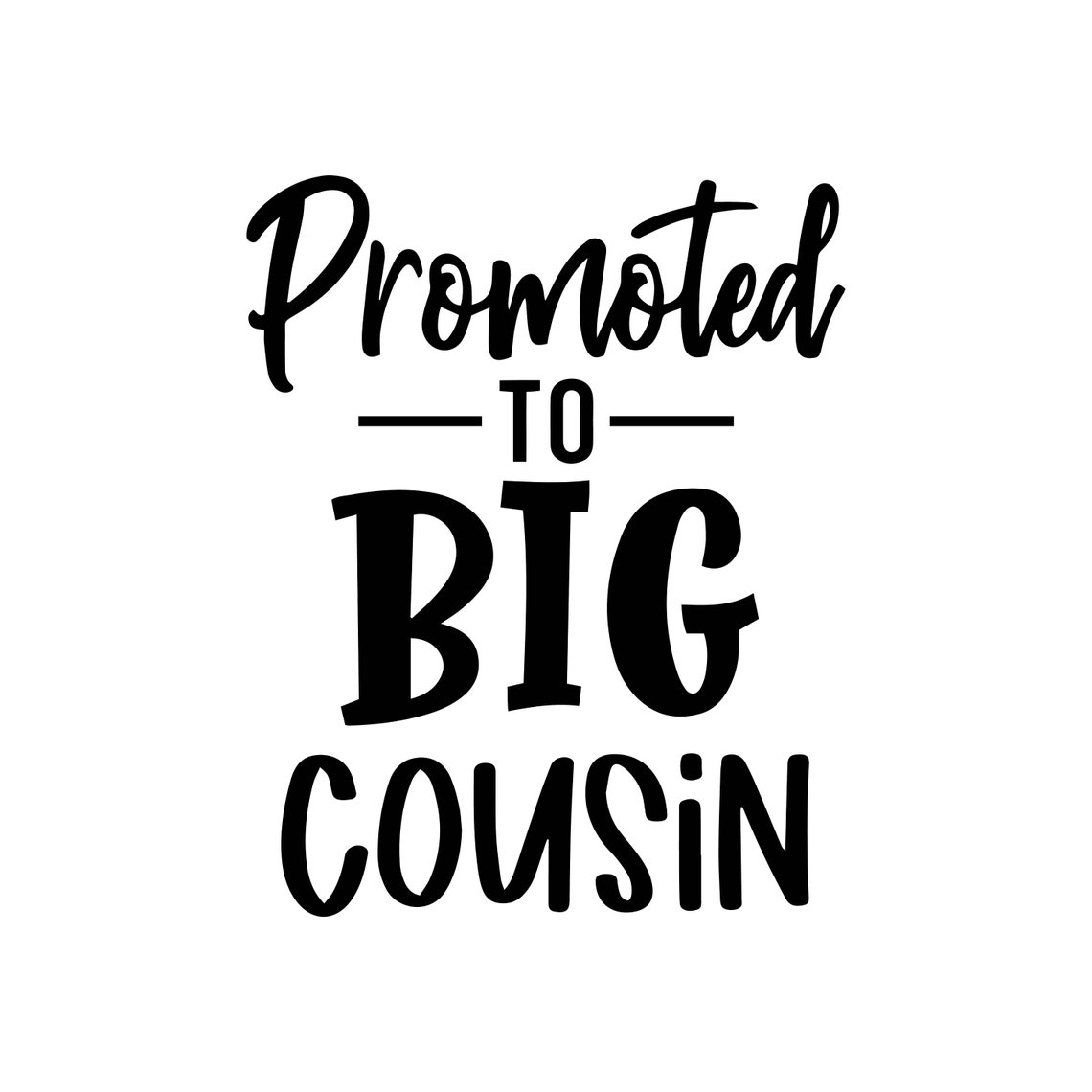 Promoted To Big Cousin Decal Files Cut Files For Cricut Svg Etsy