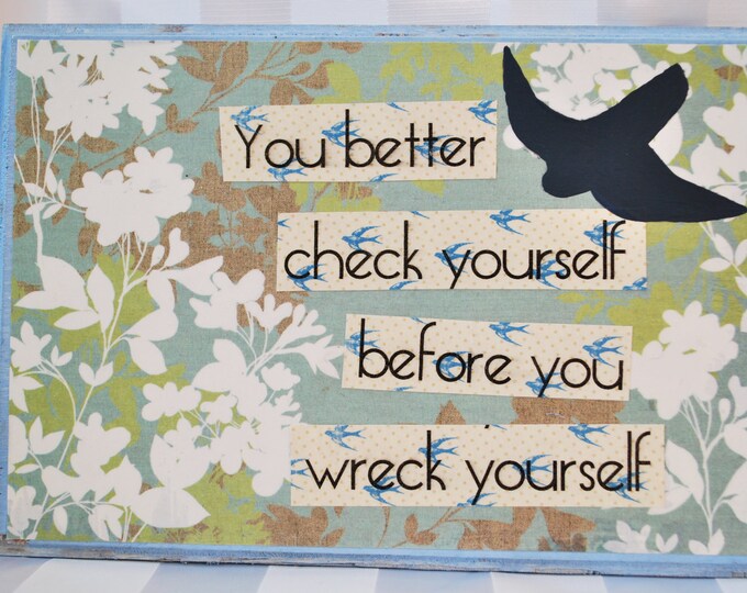 Small Plaque: You Better Check Yourself Before You Wreck Yourself - Etsy