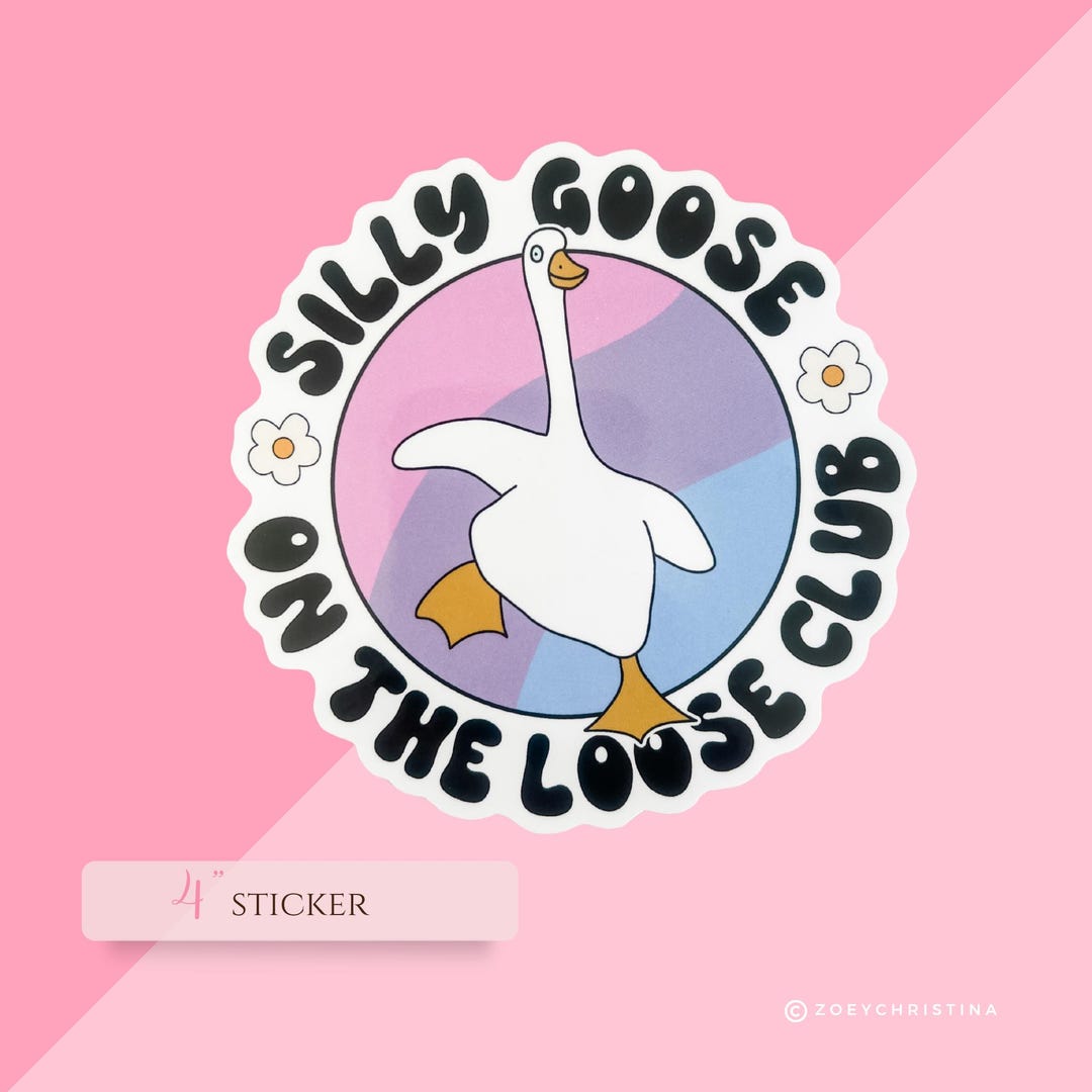 Silly Goose on the Loose Club Sticker – 4" Funny Goose Vinyl Decal ...