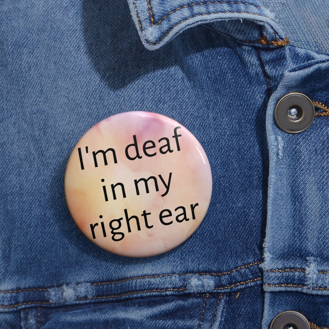 Deaf Pin Communication Aid: I'm Deaf in My Right Ear, Deaf Awareness ...