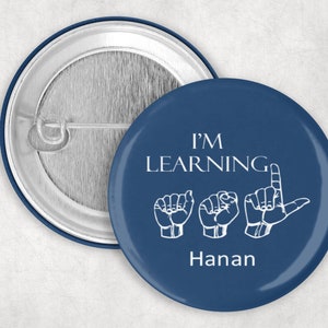 Asl Pin, I'm Learning ASL Button With Name, Personalized ASL Button ...