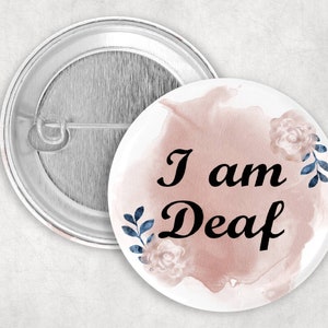Deaf Pin, I Am Deaf Button, Hearing Loss Pin, Hearing Impaired Button ...