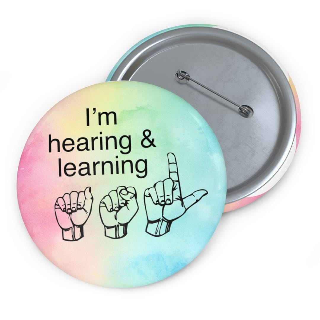Sign Language Button: I'm Hearing and Learning ASL Pin With Pastel ...