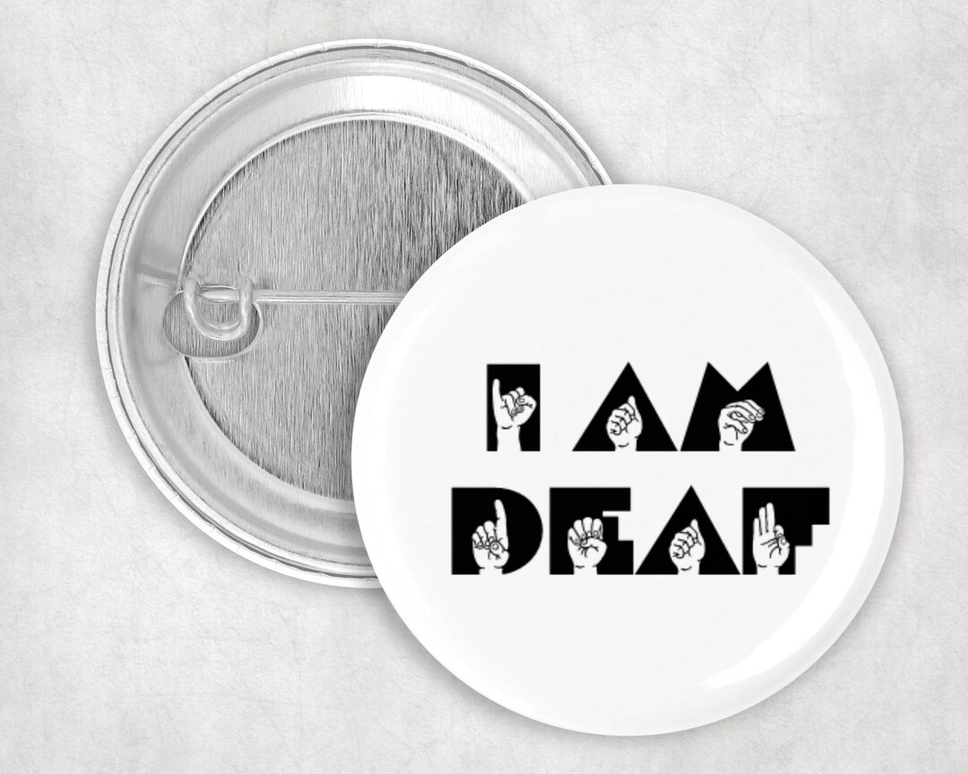 Deaf Pin, I Am Deaf Button, Fingerspelling Button, ASL Button, ASL Pin ...