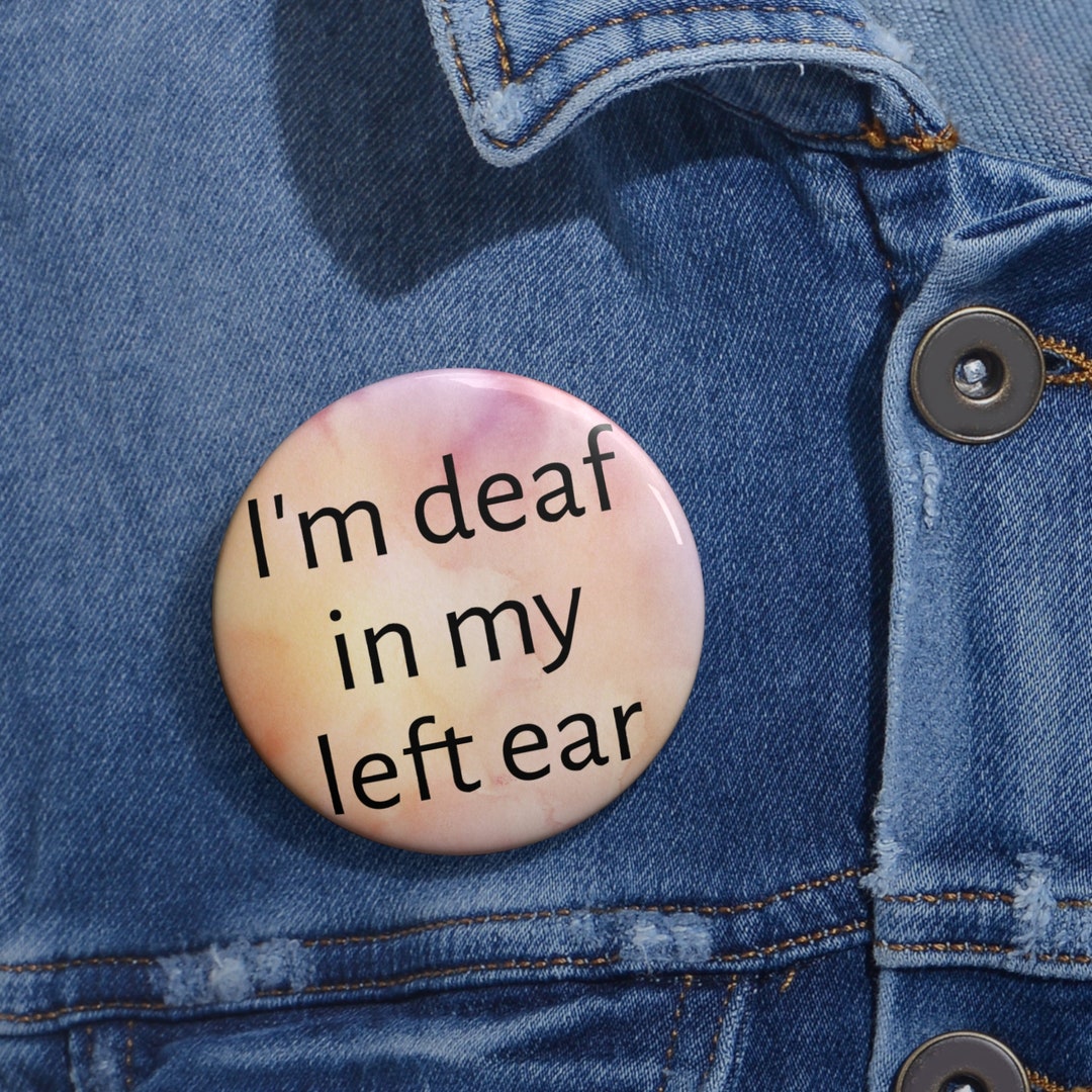 Deaf Pin Communication Aid: I'm Deaf in My Left Ear, Deaf Awareness ...