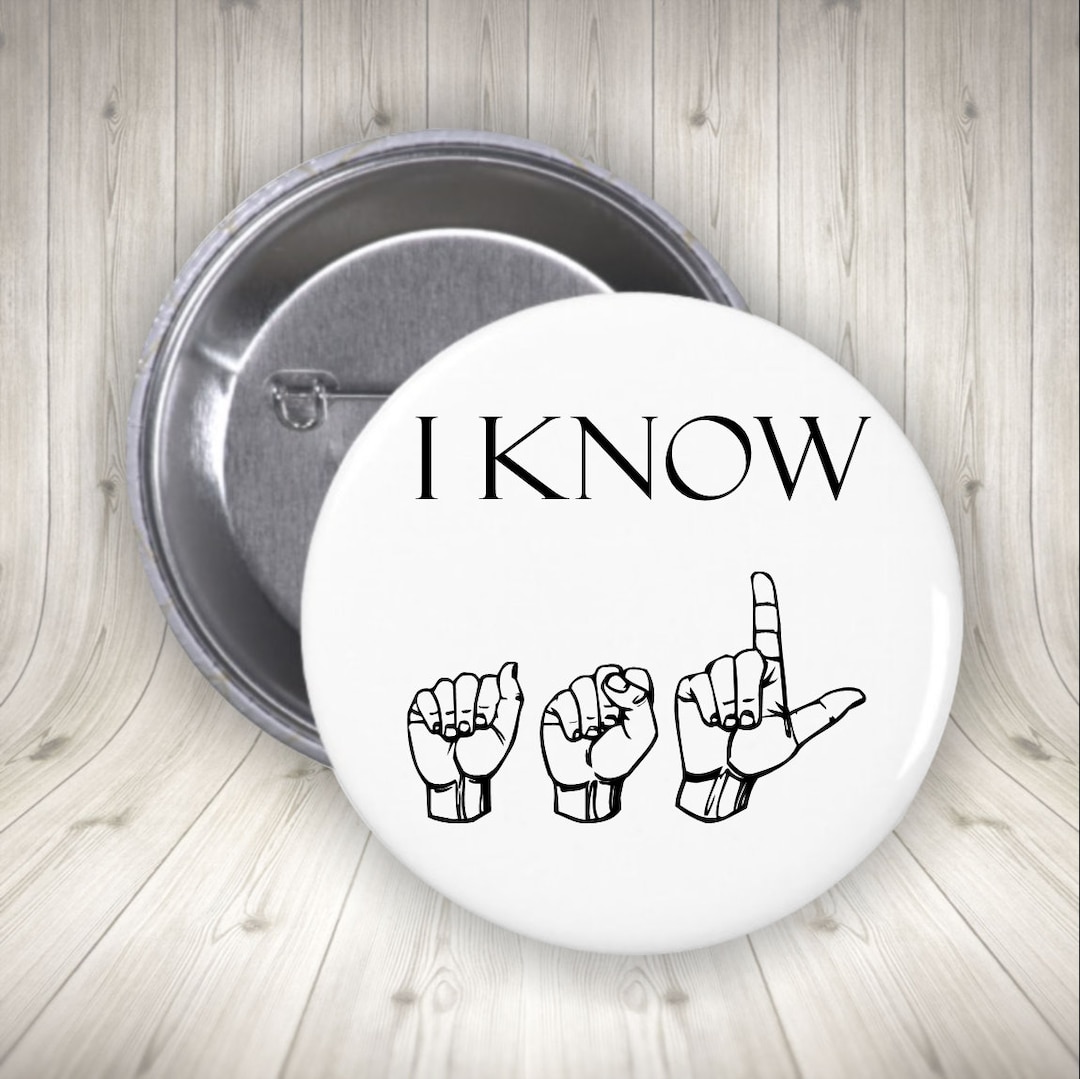 I Know ASL Button, ASL Gift, American Sign Language Button, ASL ...