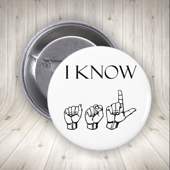 I Know ASL Button ASL Gift American Sign Language Button - Etsy