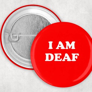 Deaf Pin, I Am Deaf Button, Hearing Loss Pin, Hearing Impaired Button ...
