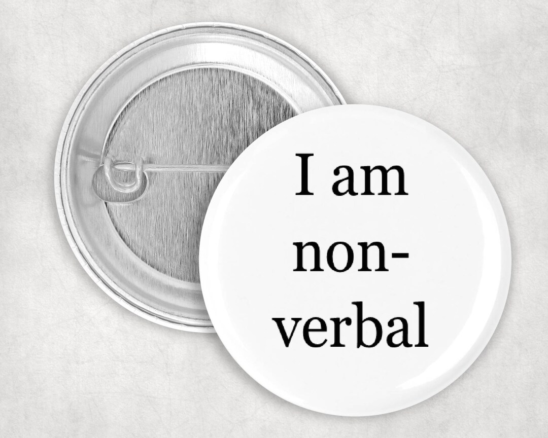 I Am Non-verbal Button, Nonverbal Button, Autistic Button, 2.25 ...