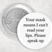 Hard of Hearing Pin, Your Mask Means I Can't Read Your Lips, Please ...