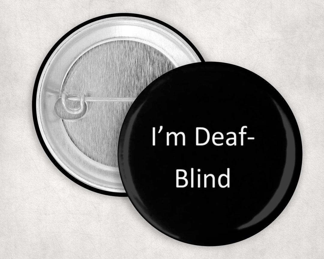 I'm Deaf-blind Button, Deaf and Blind Pin, Hearing Impaired Button, 2. ...