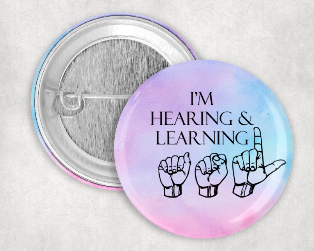 I'm Hearing and Learning Asl Button, ASL Student Pin, American Sign ...