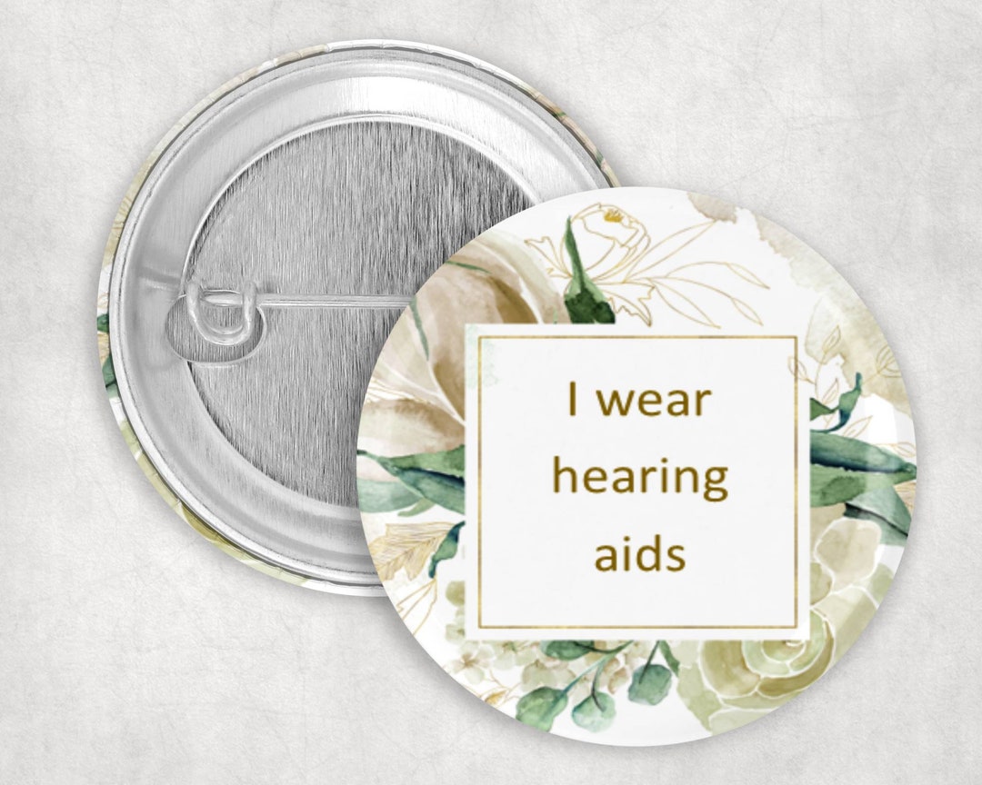 Hearing Aids Pin: I Wear Hearing Aids, Hearing Impaired Button, 1.25 2. ...