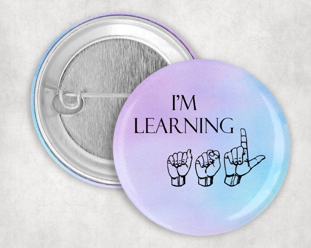 ASL Pin: I'm Learning ASL, 1.25 2.25 or 3" Button for ASL Student ...