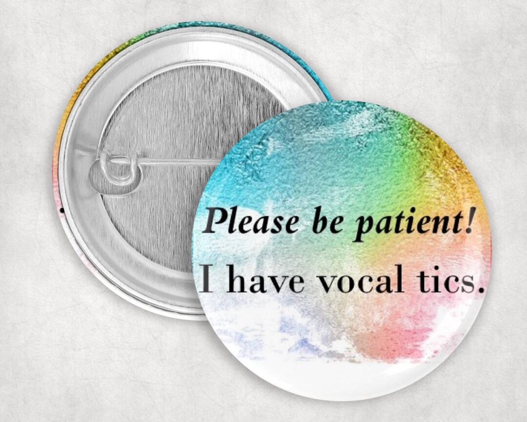 Tic Disorder Pin, Please Be Patient I Have Vocal Tics Button, Rainbow ...