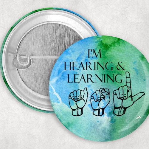 I'm Hearing and Learning Asl Button ASL Student Pin - Etsy