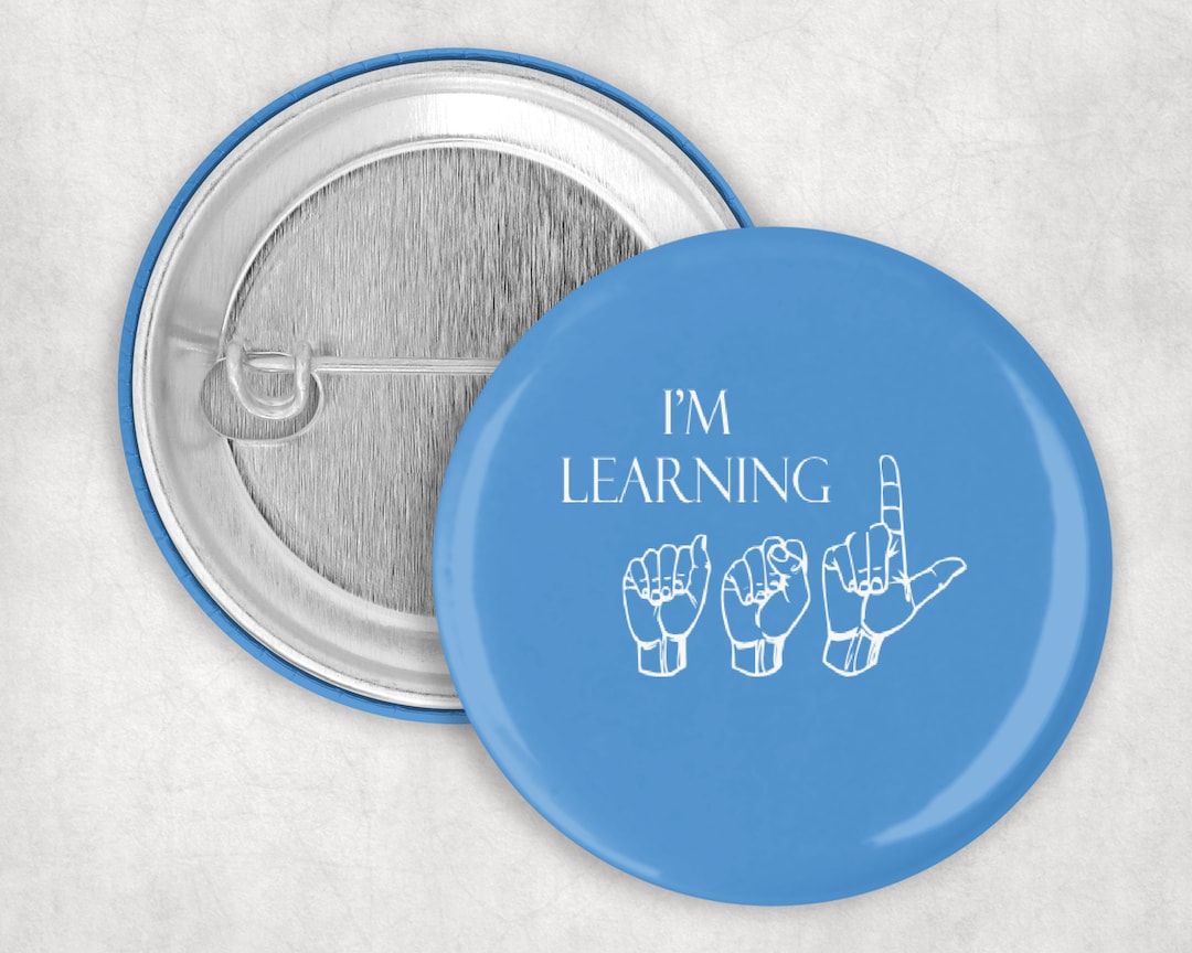ASL Pin: I'm Learning Asl, Deaf Social Button, American Sign Language ...