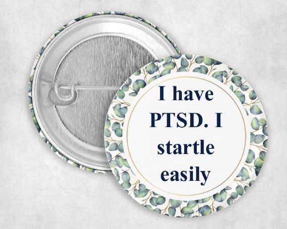 PTSD Pin: I Have PTSD I Startle Easily 1.25 2.25 or 3 - Etsy UK