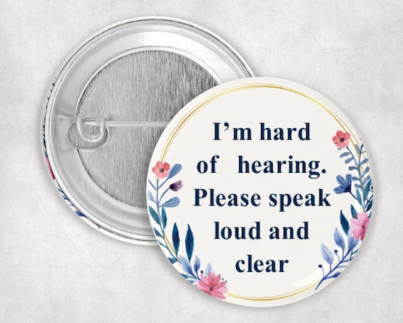 Hearing Loss Pin I'm Hard of Hearing Please Speak Loud - Etsy