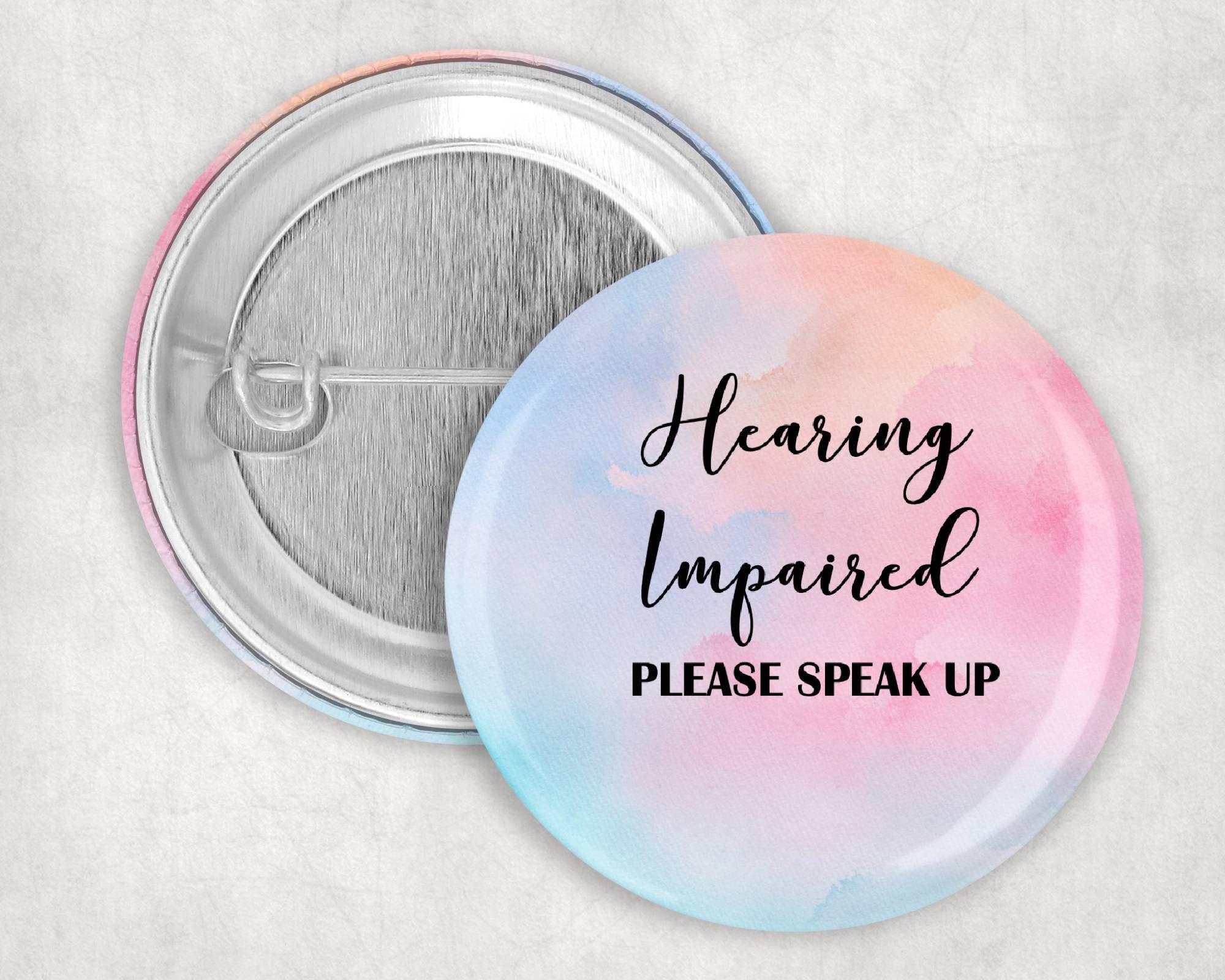 Hearing Impaired Pin, Please Speak Clearly I'm Hearing Impaired Button ...