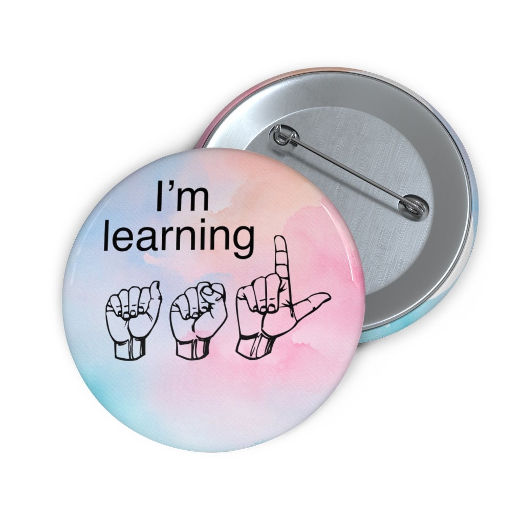 ASL Gift: I'm Learning ASL Button Available in 1.25 2.25 - Etsy