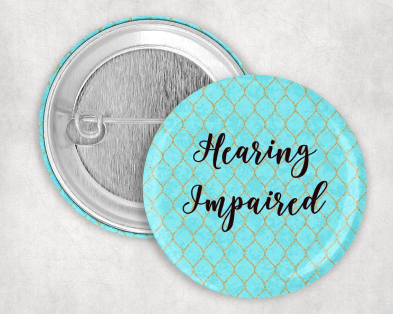 Hearing Impaired Pin, Please Speak Clearly I'm Hearing Impaired Button ...