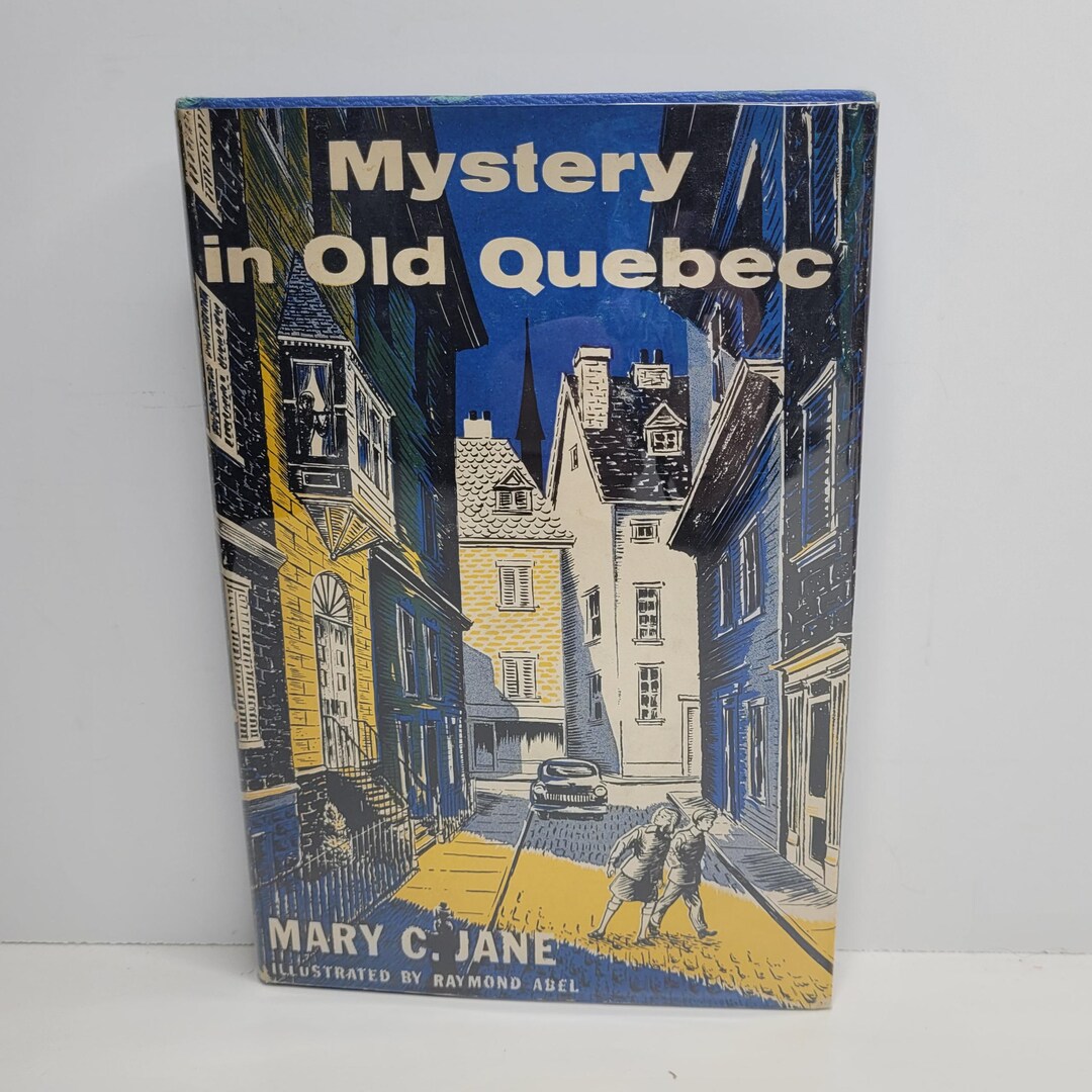 The Mystery in Old Quebec by Mary C Jane, Illustrated by Ray Abel ...