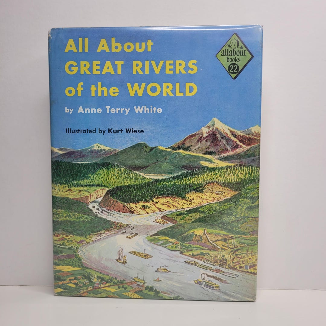 All About Great Rivers of the World by Anne Terry White, Illustrated by ...