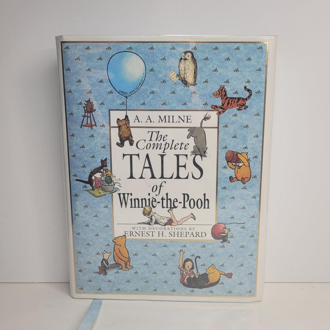 The Complete Tales of Winnie-the-pooh by A A Milne, Illustrated by ...