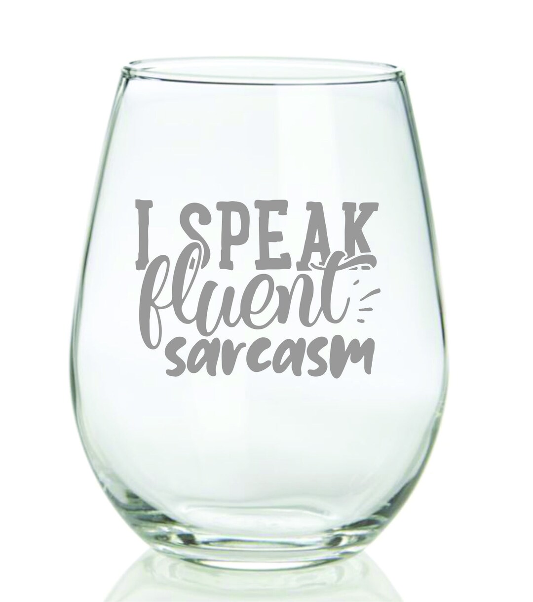 I Speak Fluent Sarcasm Wine Whiskey Beer Glass Free Personalization ...