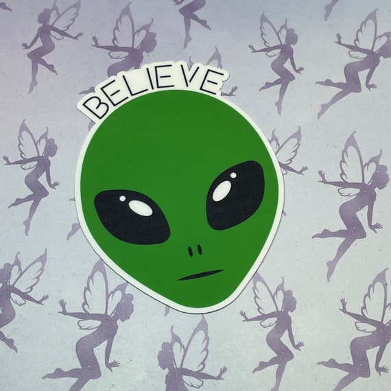 Alien Believe Cool Alien Sticker Waterproof Vinyl - Etsy
