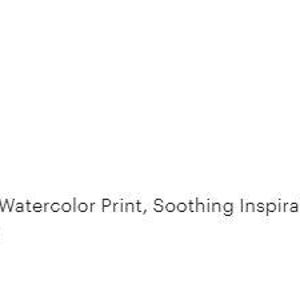 Soothing Motivational Inspirational Watercolor Print With Calming Quote ...