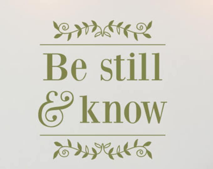 Be Still and Know Vinyl Wall Decal, Religious Decal, Home Decor, Sign ...