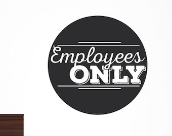 Employees Only Decorative Business Sign Modern Vinyl Quote - Etsy