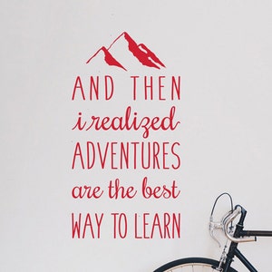 Adventures Are the Best Way to Learn- Adventure is Out There Vinyl Wall ...
