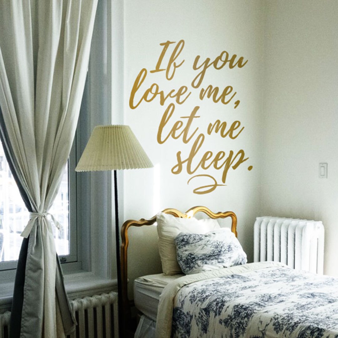 If You Love Me Let Me Sleep Quote Vinyl Wall Decal- Funny Modern Quote ...