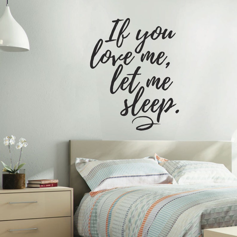 If You Love Me Let Me Sleep Quote Vinyl Wall Decal Funny | Etsy