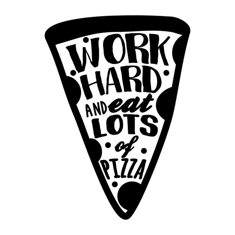 Work Hard, Eat Pizza Vinyl Wall Decal – Office, Dorm, Classroom - Etsy